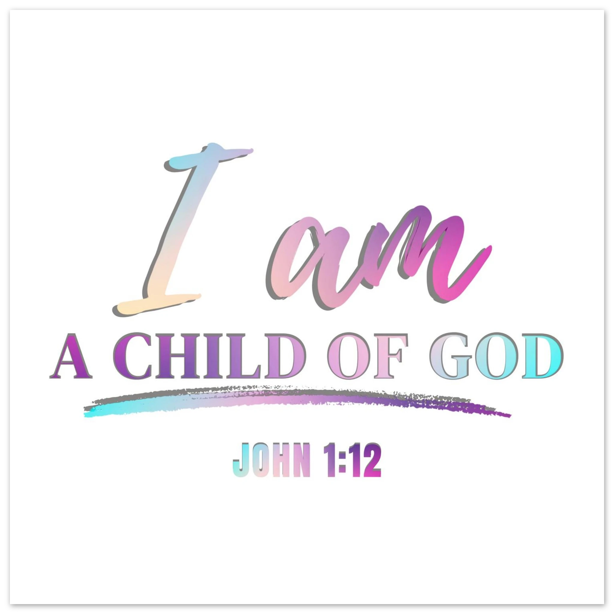 John 1:12 I am a Child of God Christian Wall Art Religious Poster Bibl ...
